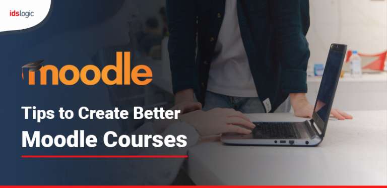 Steps to Create an Excellent Moodle Course for the Learners
