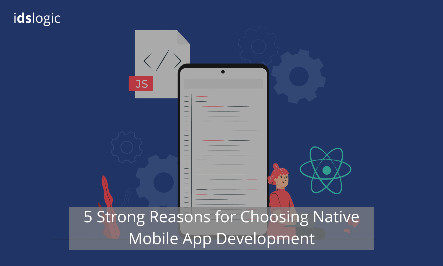 5 Strong Reasons for Choosing Native Mobile App Development