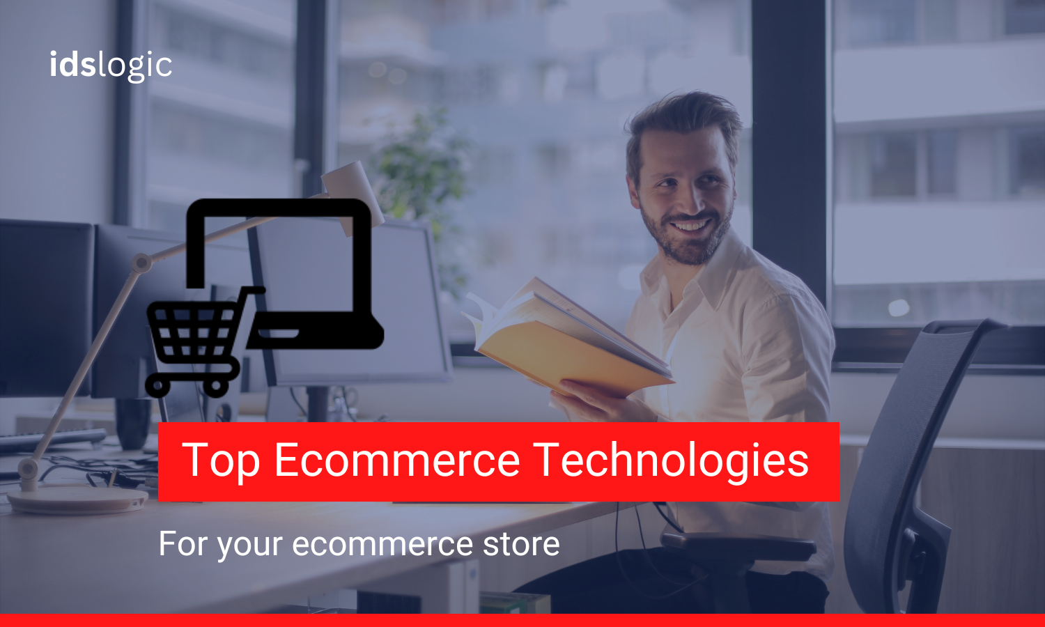 Top Ecommerce Technologies For Your Ecommerce Store