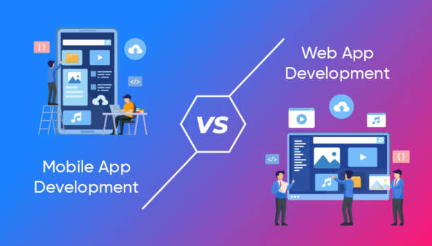 Mobile App Development vs. Web App: Choosing the Right Solution